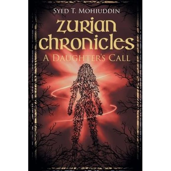 Syed T. Mohiuddin | Other | Zurian Chronicles A Daughters Call Syed T ...